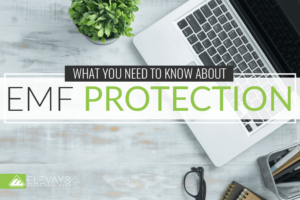 What You Need to Know About EMF Protection - Elevays