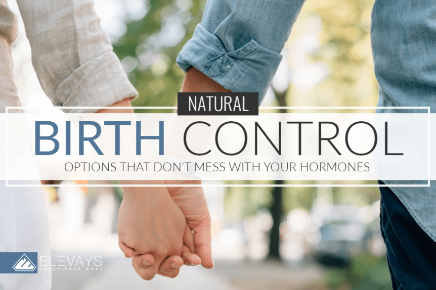 Natural Birth Control Options that Don’t Mess With Your Hormones - Elevays