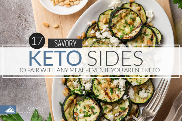 Keto Side Dishes | Elevays Delicious Low-Carb Recipes