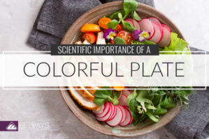How to Color Your Plate to Boost Physical and Emotional Wellness - Elevays