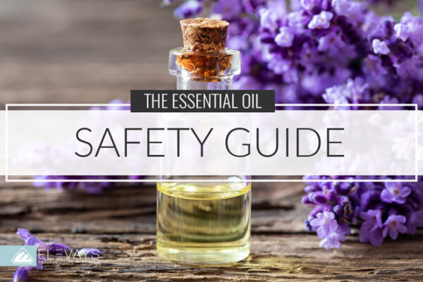 Essential Oil Safety Guide - Elevays