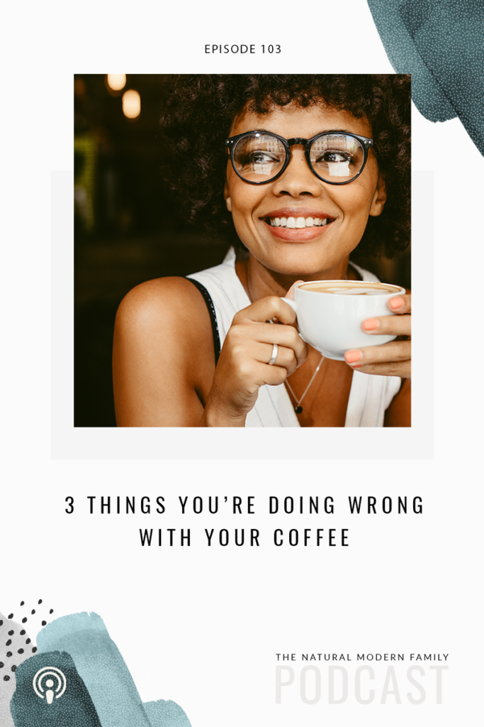 103: 3 Things You're Doing Wrong with Your Coffee - Elevays